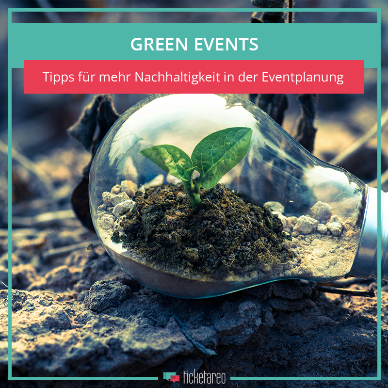 Green Events: Tipps für mehr Nachhaltigkeit in der Eventplanung